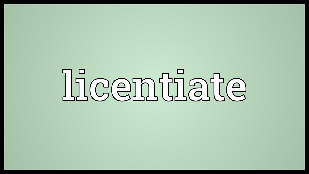 Licentiate Meaning - YouTube