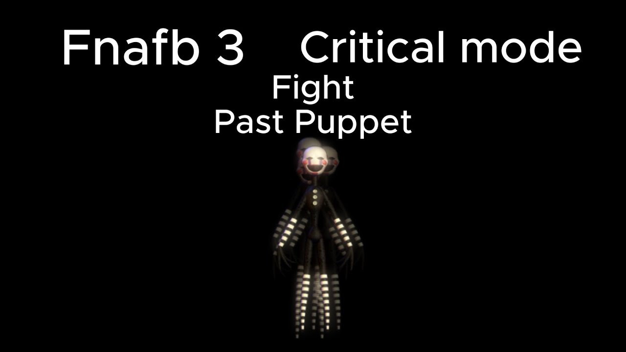 Fnafb 3 fight Past Puppet (Critical Mode) - YouTube