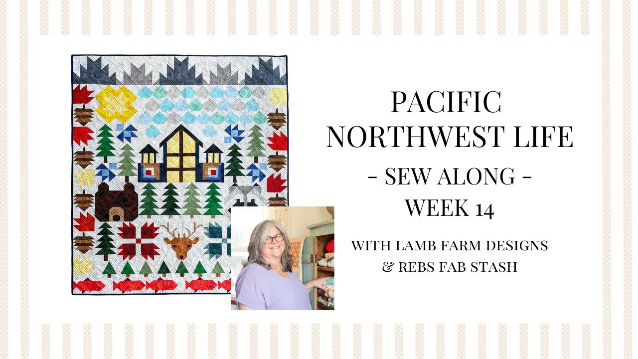 Pacific Northwest Life Sew Along - Week 14 - With Lamb Farm Designs ...