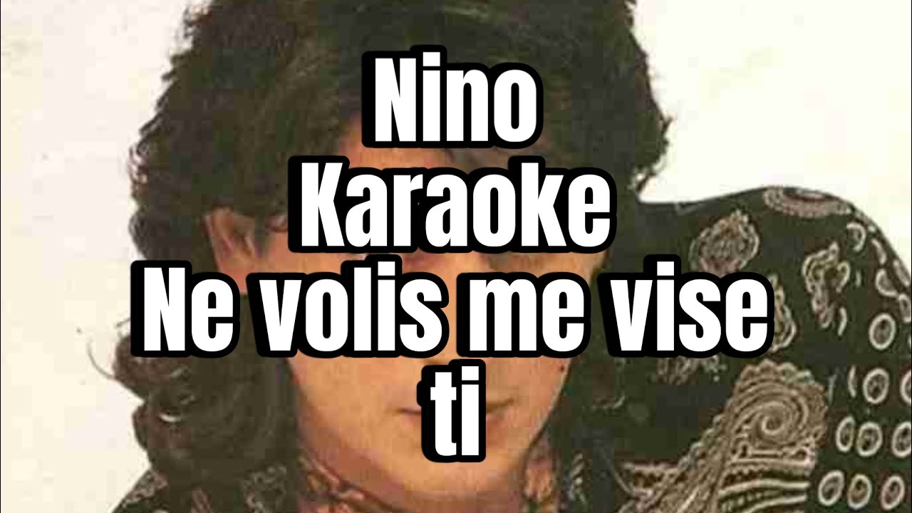 Karaoke Nino Ne volis me vise ti (matrica i tekst) - YouTube