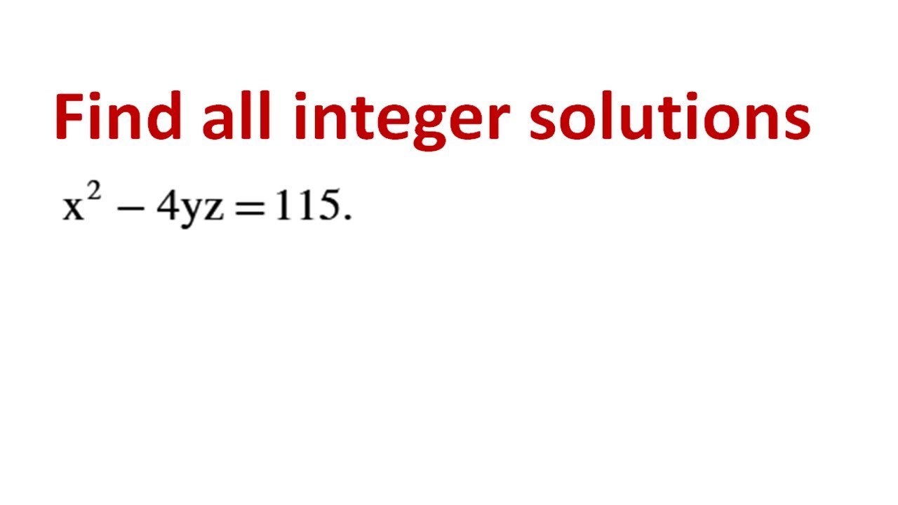 Find all integer solutions of the equation x^2-4yz=115. - YouTube