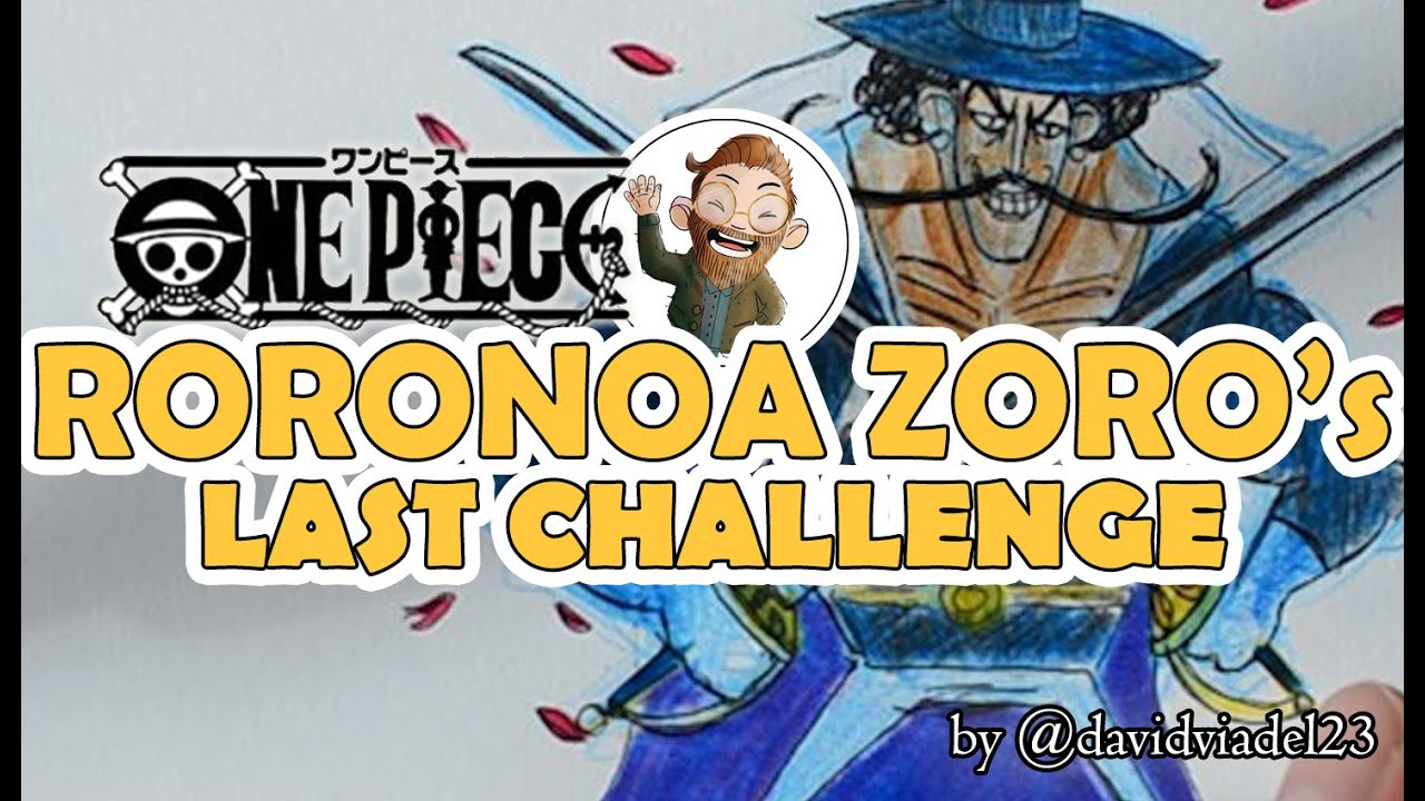 Roronoa Zoro's Last Challenge | by DavidViadel23 - YouTube
