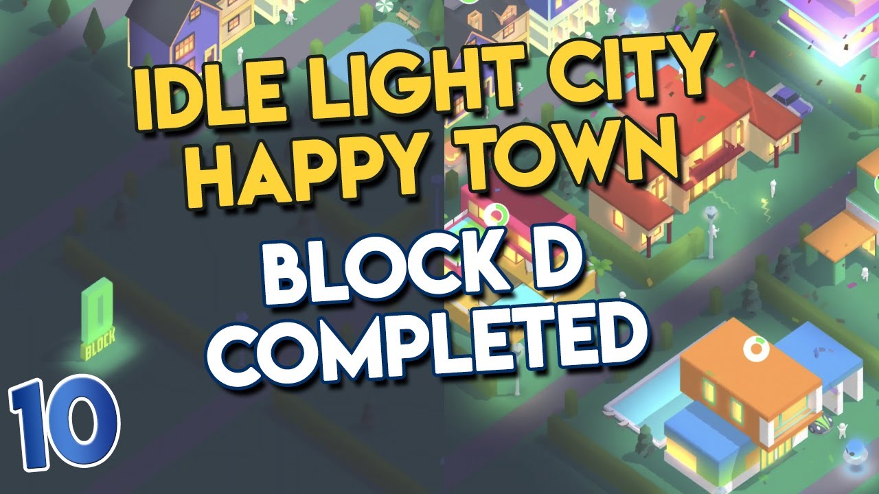 Idle Light City Happy Town Block D Complete - YouTube