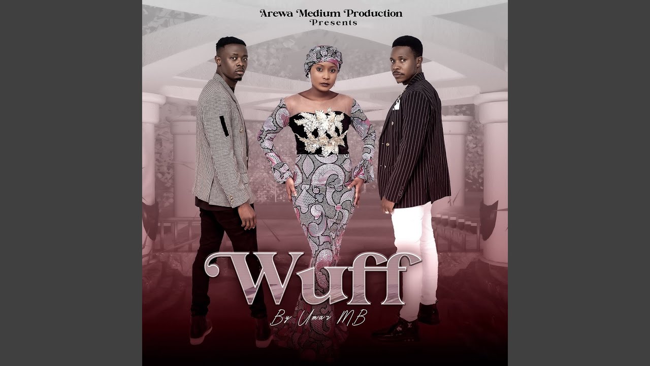 Wuff (feat. Hauwa Ayawa, Lilin Baba, Umar M Shareef) - YouTube