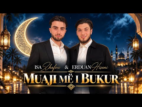 Erduan Hiseni & Isa Xhaferi - MUAJI ME I BUKUR