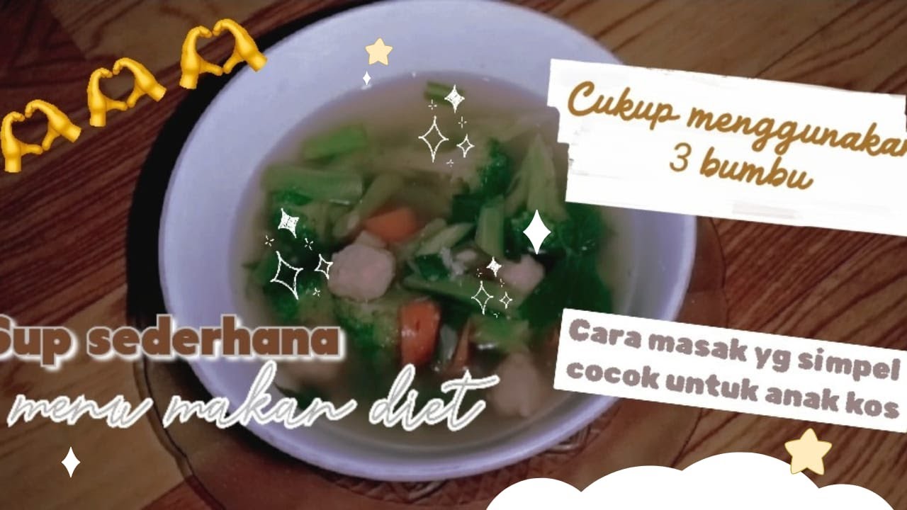 Cara membuat sup sederhana cocok untuk menu diet 🍲 - YouTube