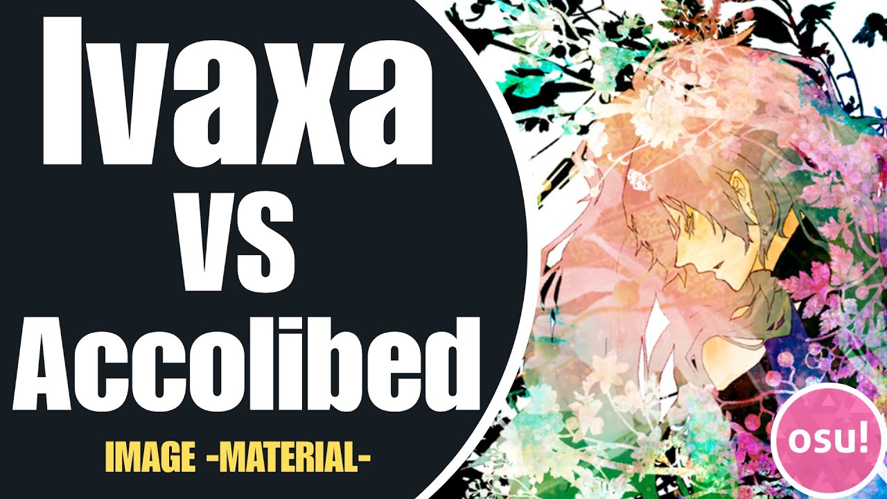 Ivaxa vs Accolibed | Tatsh - IMAGE -MATERIAL- +HDDT 390BPM | osu! - YouTube