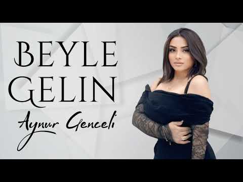 Aynur Genceli - Beyle Gelin (Yeni Toy Mahnisi 2025)