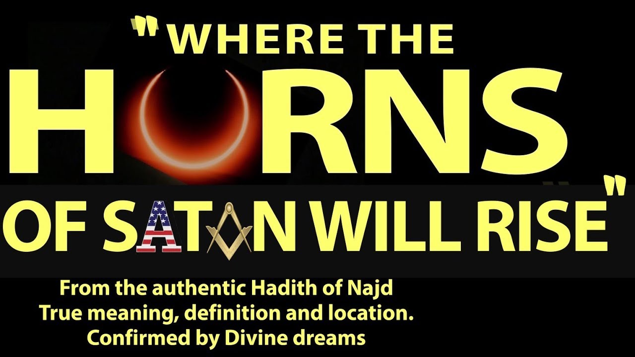 Horns of satan sign (Hadith of Najd) - Origin place of tribulations (# ...