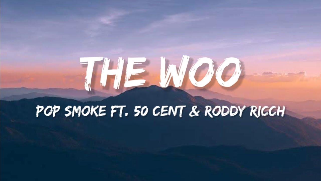 Pop Smoke - The Woo Ft. 50 Cent & Roddy Ricch (Lyrics) - YouTube Music