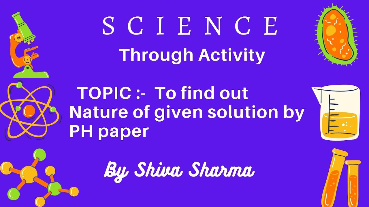 Practical Class 10th To find out nature of given solution by PH paper ...