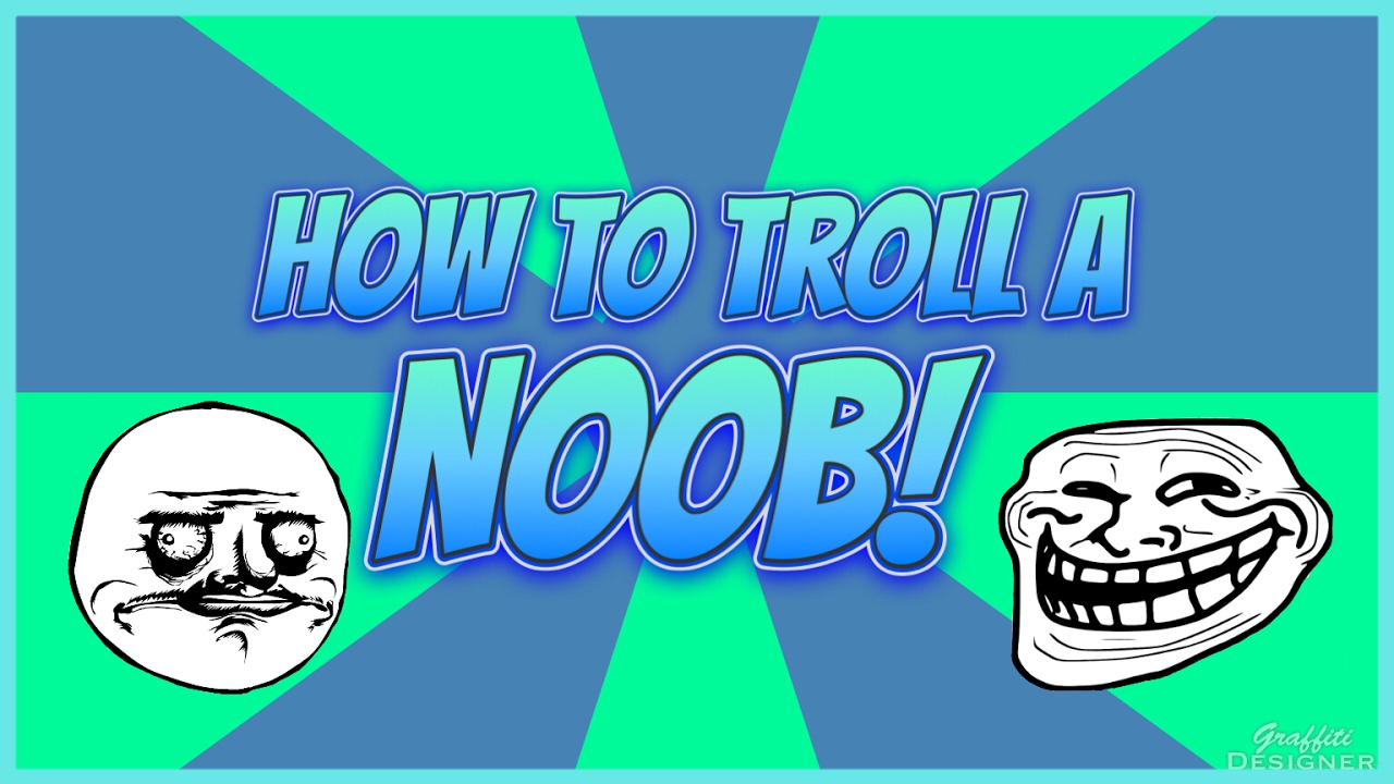 How to troll a noob (Short Video) - YouTube