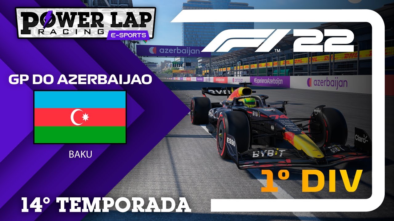 F1 22 | T14 POWERLAP RACING | GRID DIV1 | GP DO AZERBAIJAO | ETAPA 3/5 ...