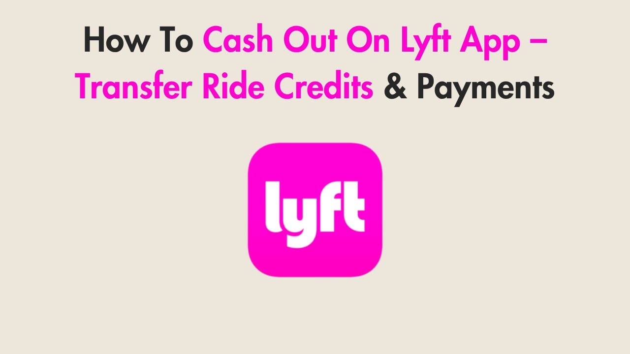 How To Cash Out On Lyft App – Transfer Ride Credits & Payments - YouTube