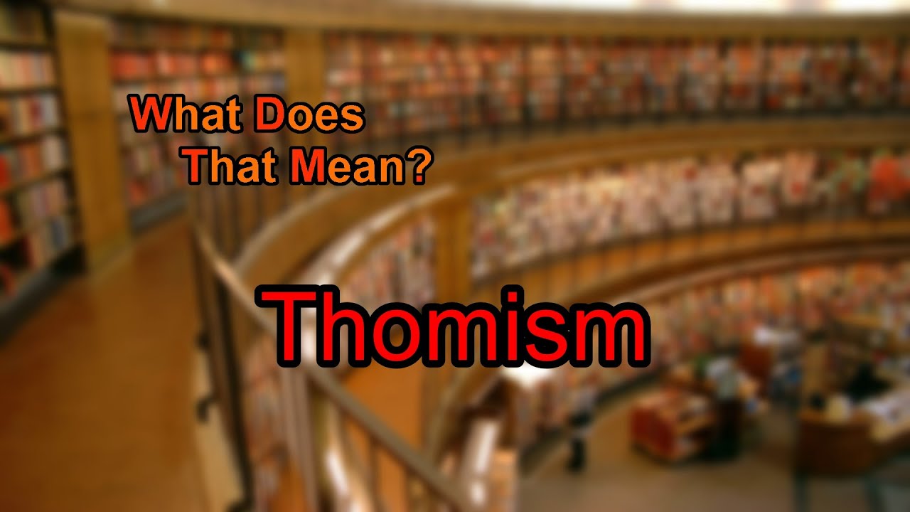 What does Thomism mean? - YouTube