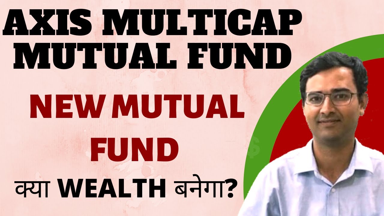 Axis multicap fund nfo 2021 | Axis multicap fund review | Axis multicap ...