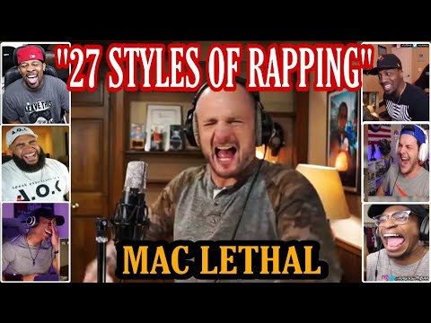 MAC LETHAL - "27 STYLES OF RAPPING / REACTION COMPILATION - YouTube