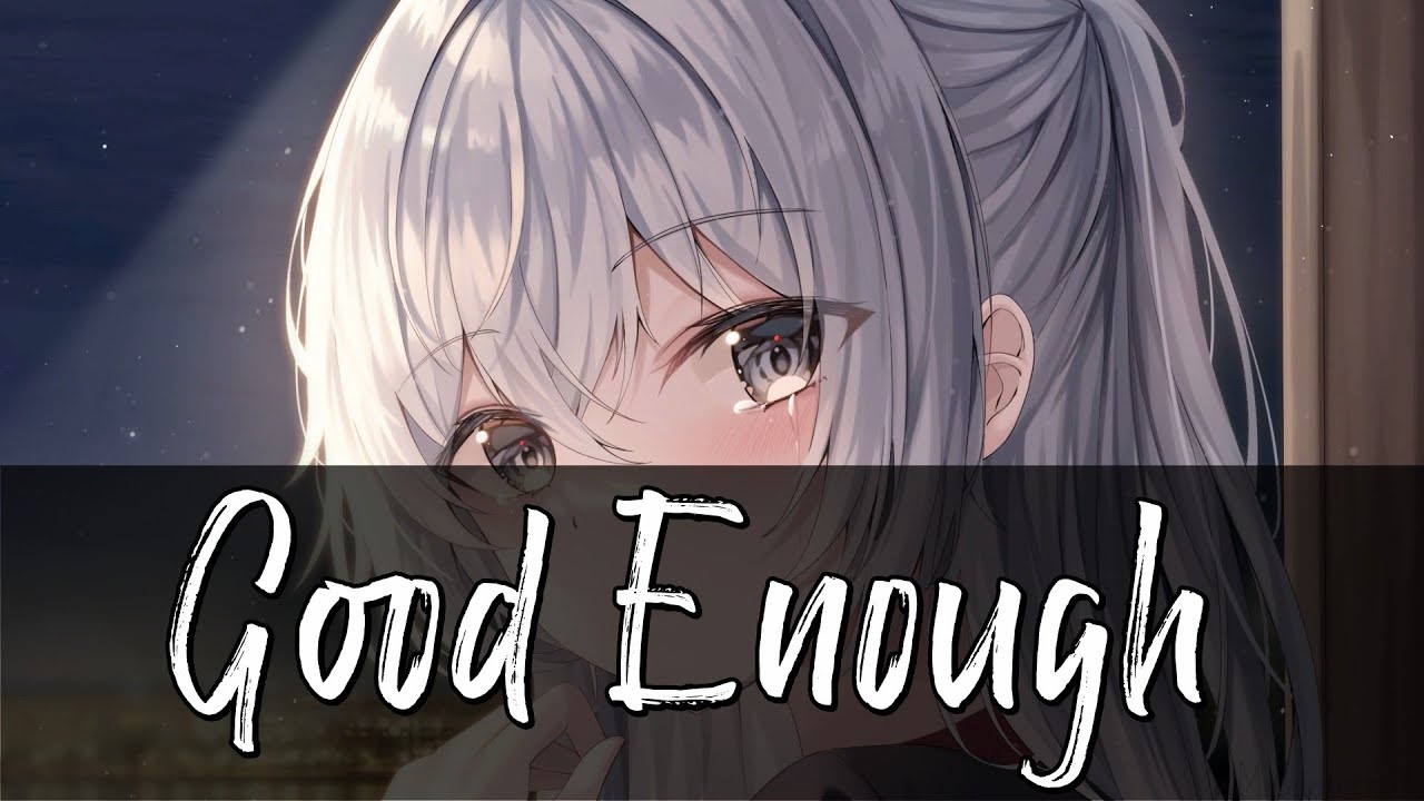 Nightcore → 「Good Enough」|| Lyrics ♫ - YouTube