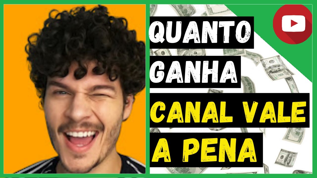 Quanto Ganha O Canal Vale A Pena 2020 Youtube