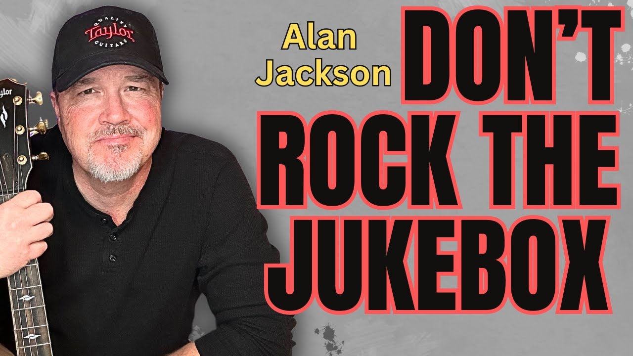 How to Play "Don't Rock the Jukebox" by Alan Jackson | Easy Acoustic ...