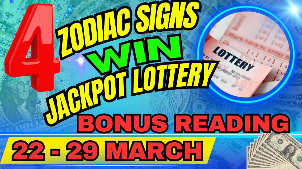 22-29 March BONUS READING 4 Zodiac Signs WIN Jackpot Lottery #money ...