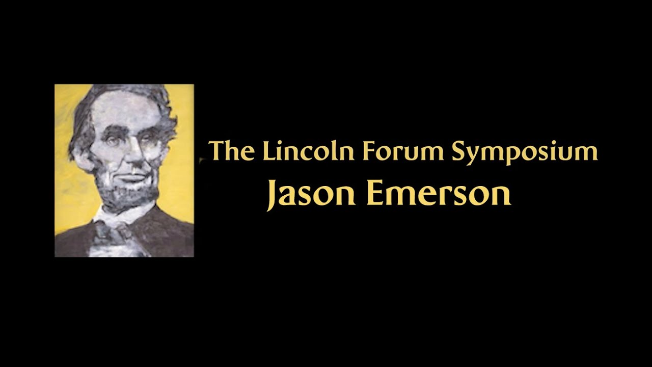 The Lincoln Symposium At Hildene: Jason Emerson - YouTube