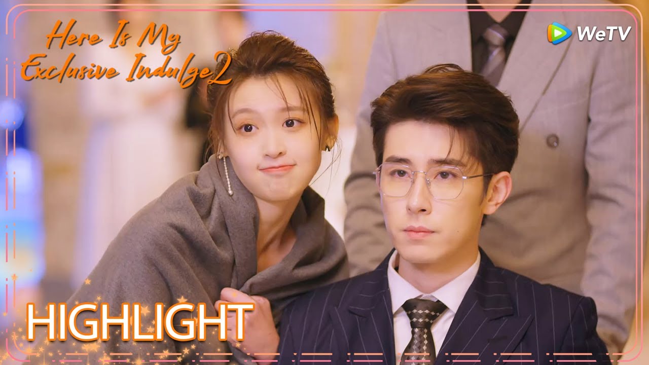 Highlight | Fu Sihan dominantly protected her! | WeTV | Here Is My ...