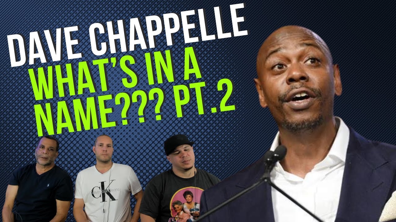 Dave Chappelle - Whats In A Name Pt. 2 | REACTION - YouTube