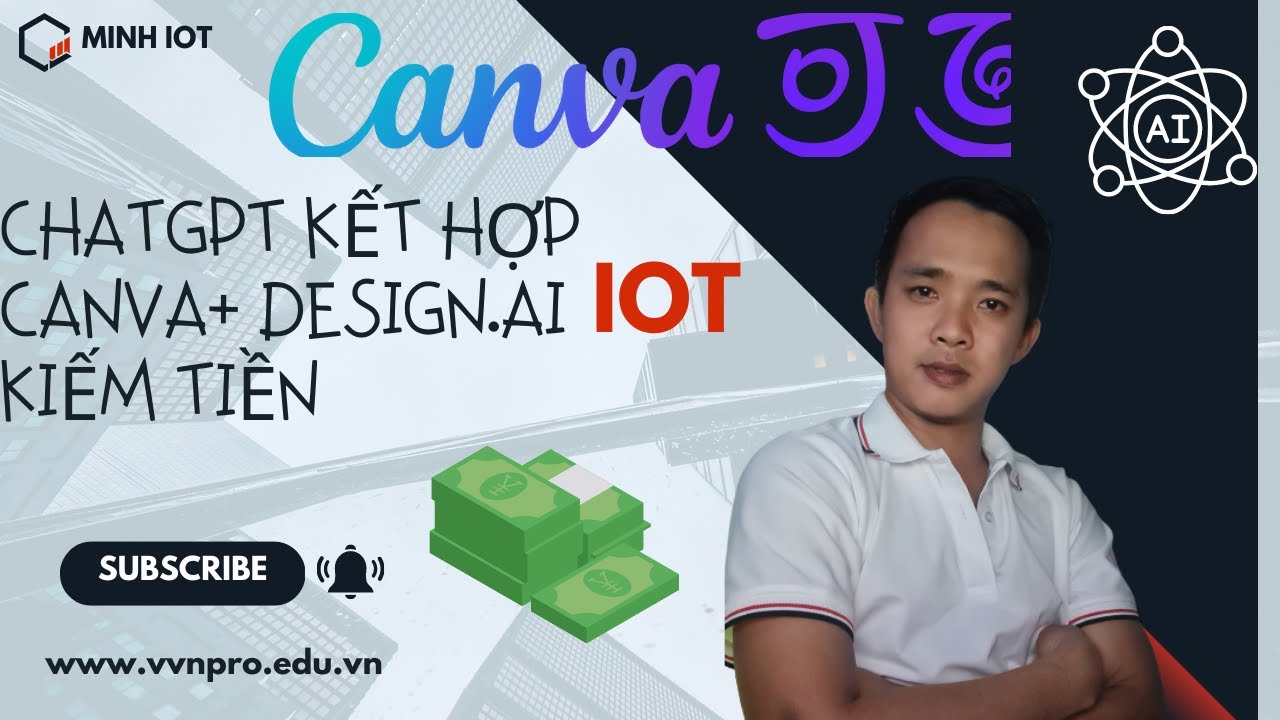 ChatGPT Kết Hợp Canva và Design.ai Trở Thành Công Cụ Marketing Kiếm Tiền Trong IoT - YouTube