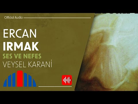Ercan Irmak - Veysel Karani(Official Audio)