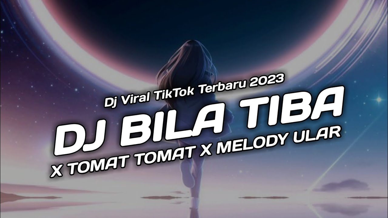 DJ BILA TIBA X TOMAT TOMAT REMIX VIRAL TIKTOK TERBARU 2023 || DJ AZAB ...