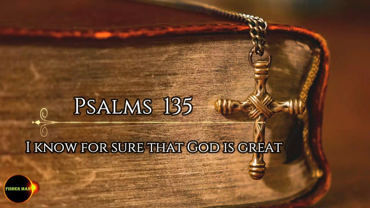 The Psalms 135 - YouTube