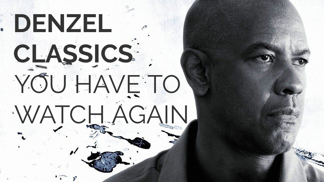 Denzel Washington Classic Movies You HAVE To Watch Again - YouTube