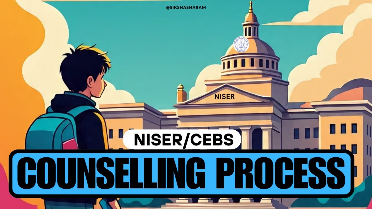 NISER & CEBS Counselling Process | Complete Roadmap Explained | Niser counselling process | CEBS ...