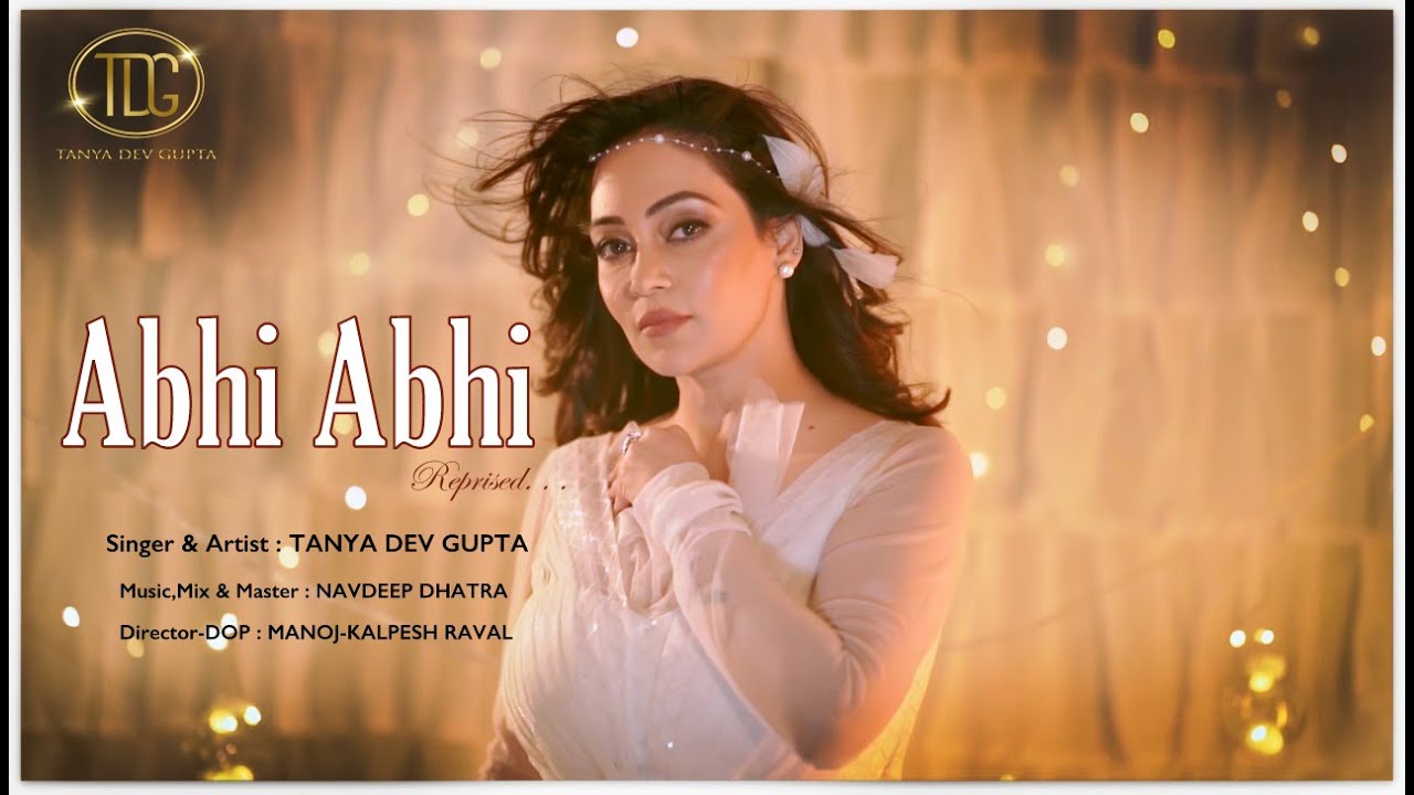 Abhi Abhi | Tanya Dev Gupta | Tanya Dev Music & Entertainment - YouTube