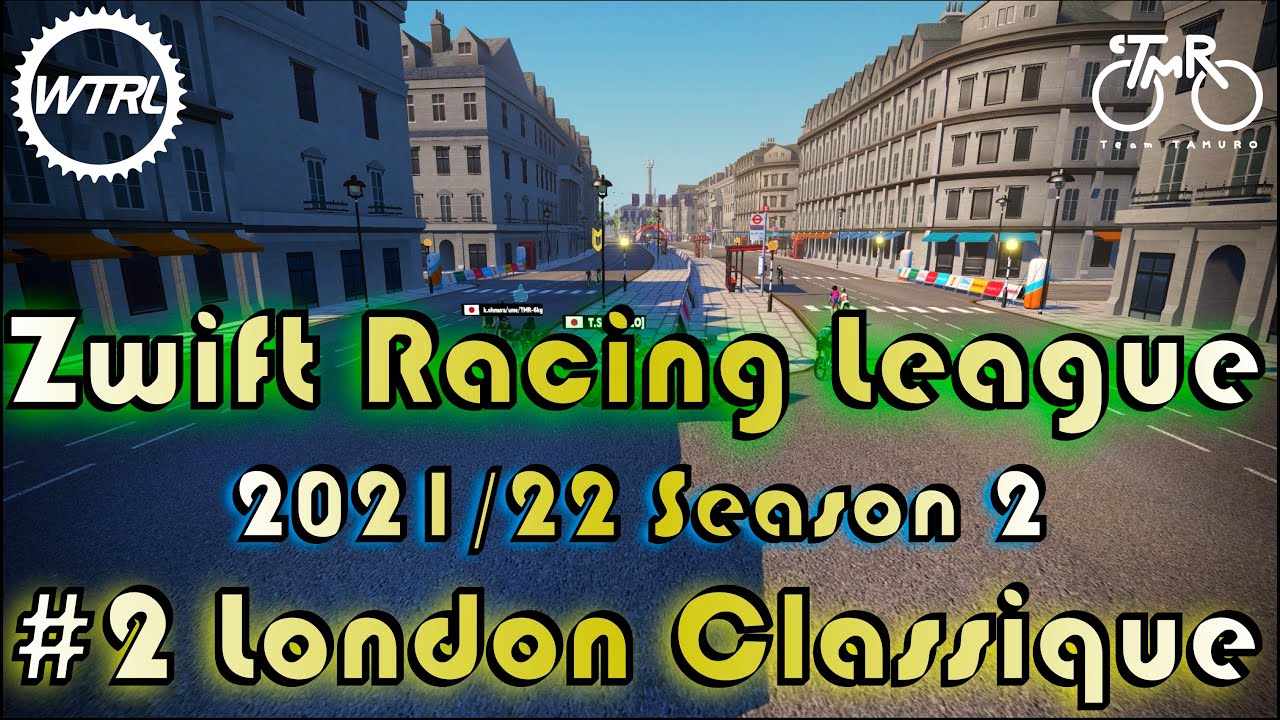 【ZRL#2】London Classique | Zwift Racing League 21/22 Season 2 Atlantic ...