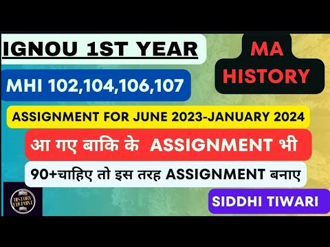 IGNOU MA History 1St Year Assignment MHI 102,104,106,107 आ गये बाकि के ...