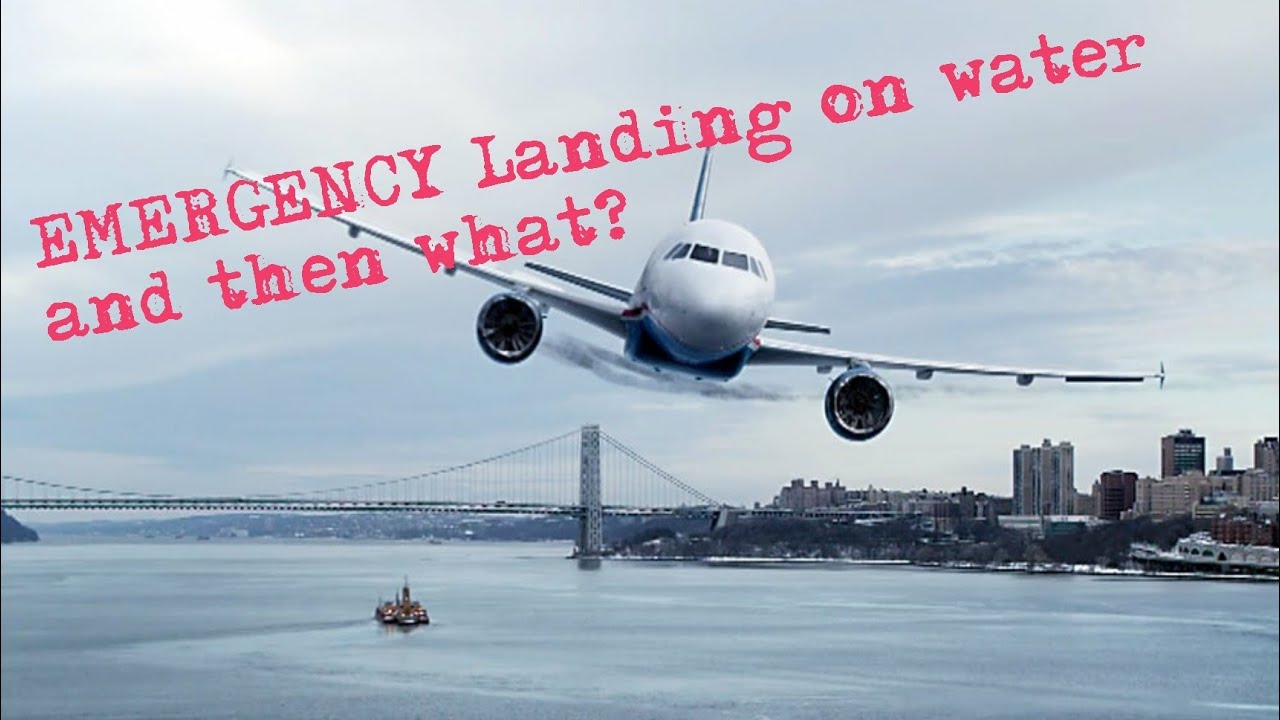 EMERGENCY LANDING ON WATER - HOW TO SURVIVE. - YouTube