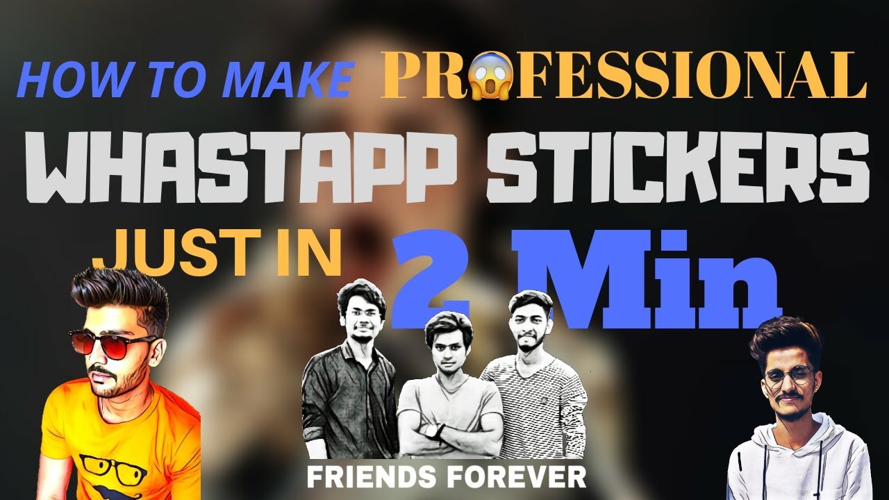 How To Make Professional Whatsapp Stickers In 2MIN - YouTube