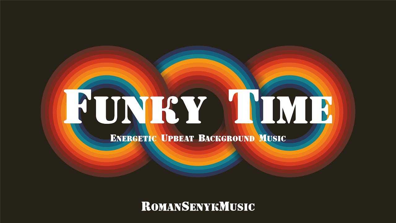 Funky Time | Upbeat Energetic Background Music - Royalty Free/Music ...