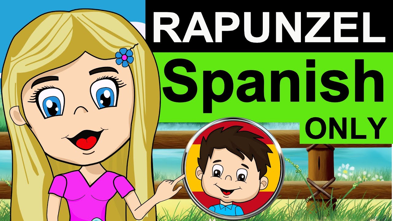 💚 LEARN SPANISH WITH RAPUNZEL - AUDIOBOOK FOR LEARNING SPANISH - LEARN BASIC SPANISH FOR ...
