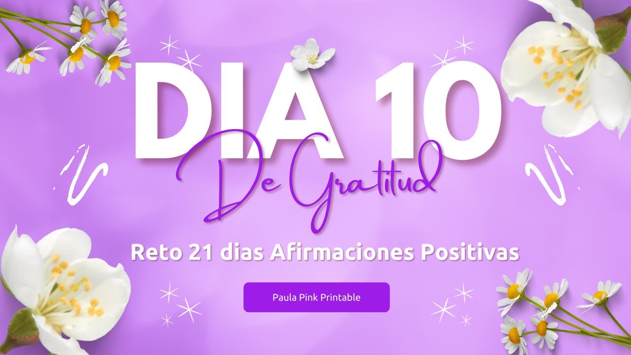 Dia 10 / Reto 21 dias afirmaciones De Gratitud #afirmaciones #gratitud ...