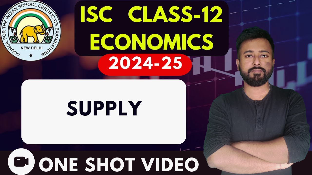 Supply - One Shot | [ISC ECONOMICS Class 12] | ISC EXAMS 2025 - YouTube
