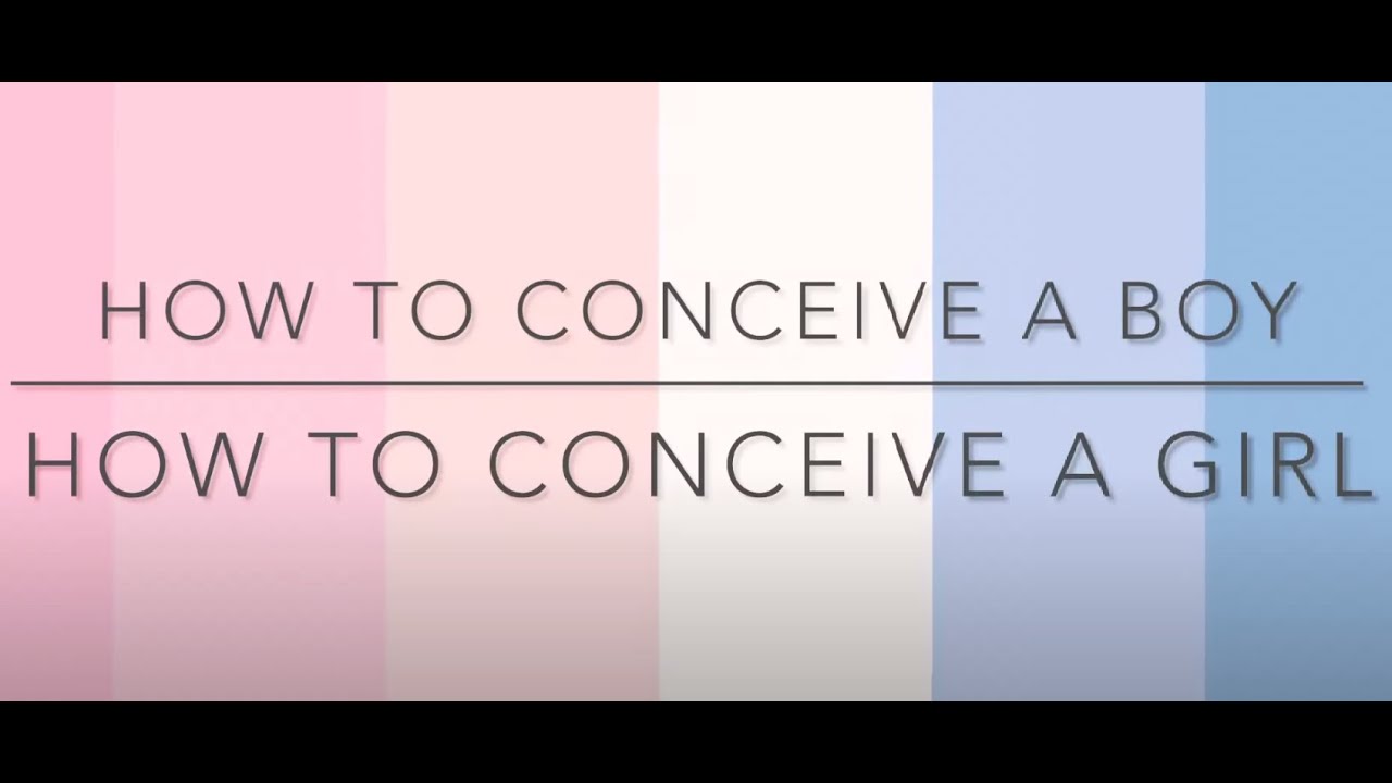 How to conceive a baby boy? How to conceive a baby girl? HOW I GOT 2 ...