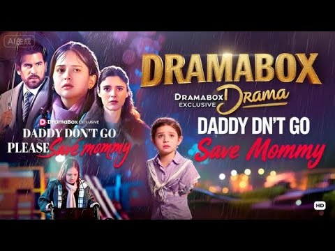 Daddy Don't Go, Please Save Mommy: Free EPs Repeating | #drama #dramabox #romantic