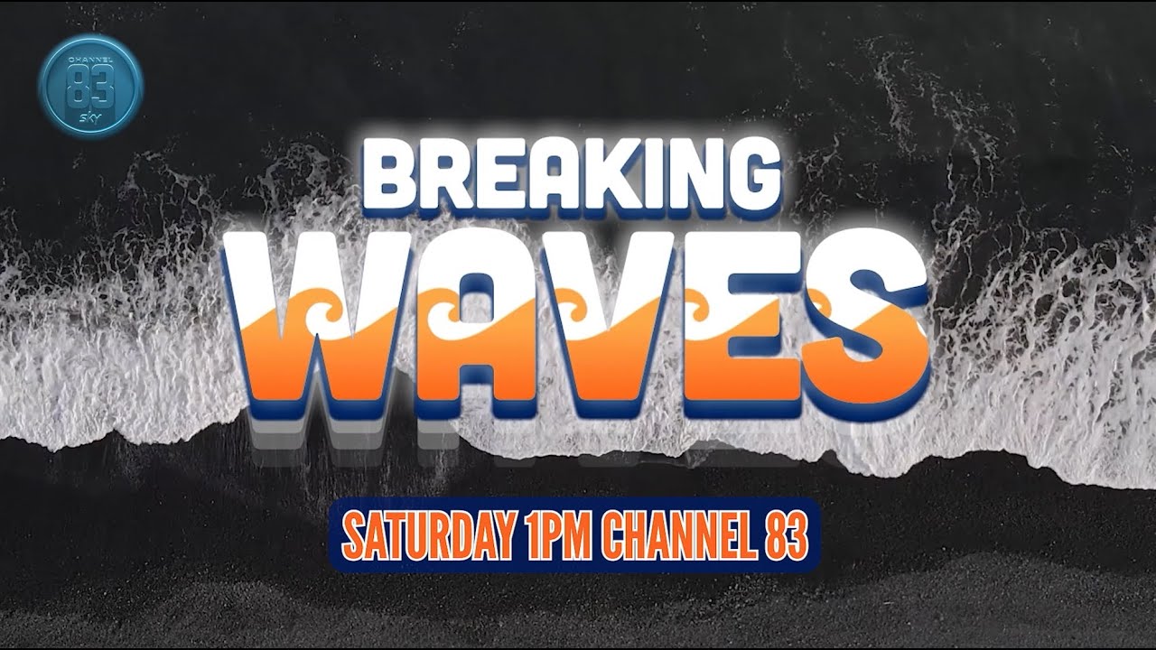 BREAKING WAVES - 1pm SATURDAY CHANNEL 83 - YouTube