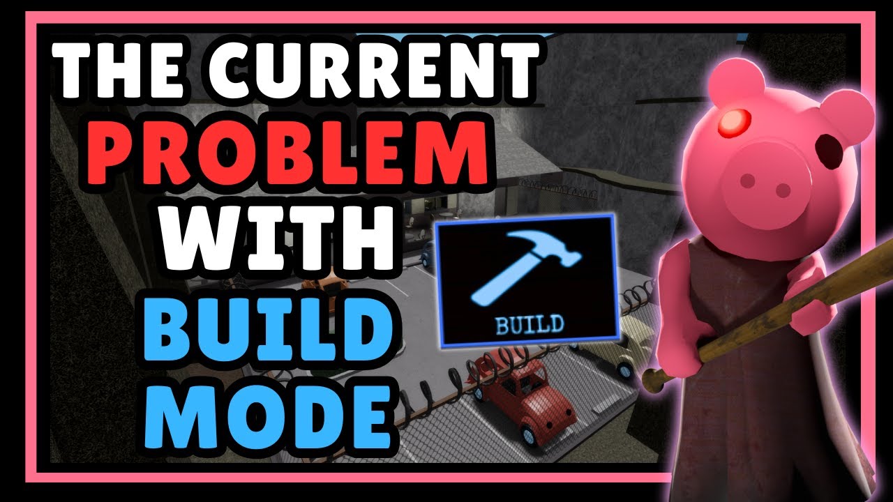 🛠 The Current PROBLEM With Piggy Build Mode... - YouTube