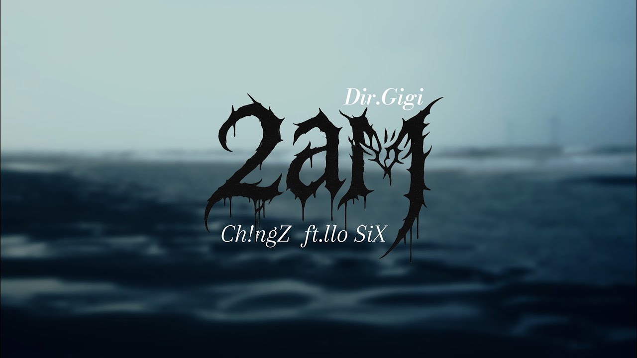 ChingZ【 ⁠⁠ ⁠2am.】Feat. llo SiX (Official Music Video)(prod.Jammy Beatz ...