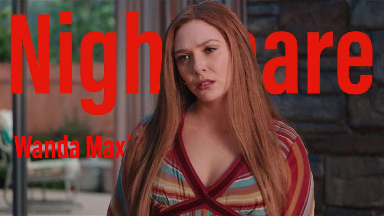 Wanda Maximoff // Nightmare - YouTube
