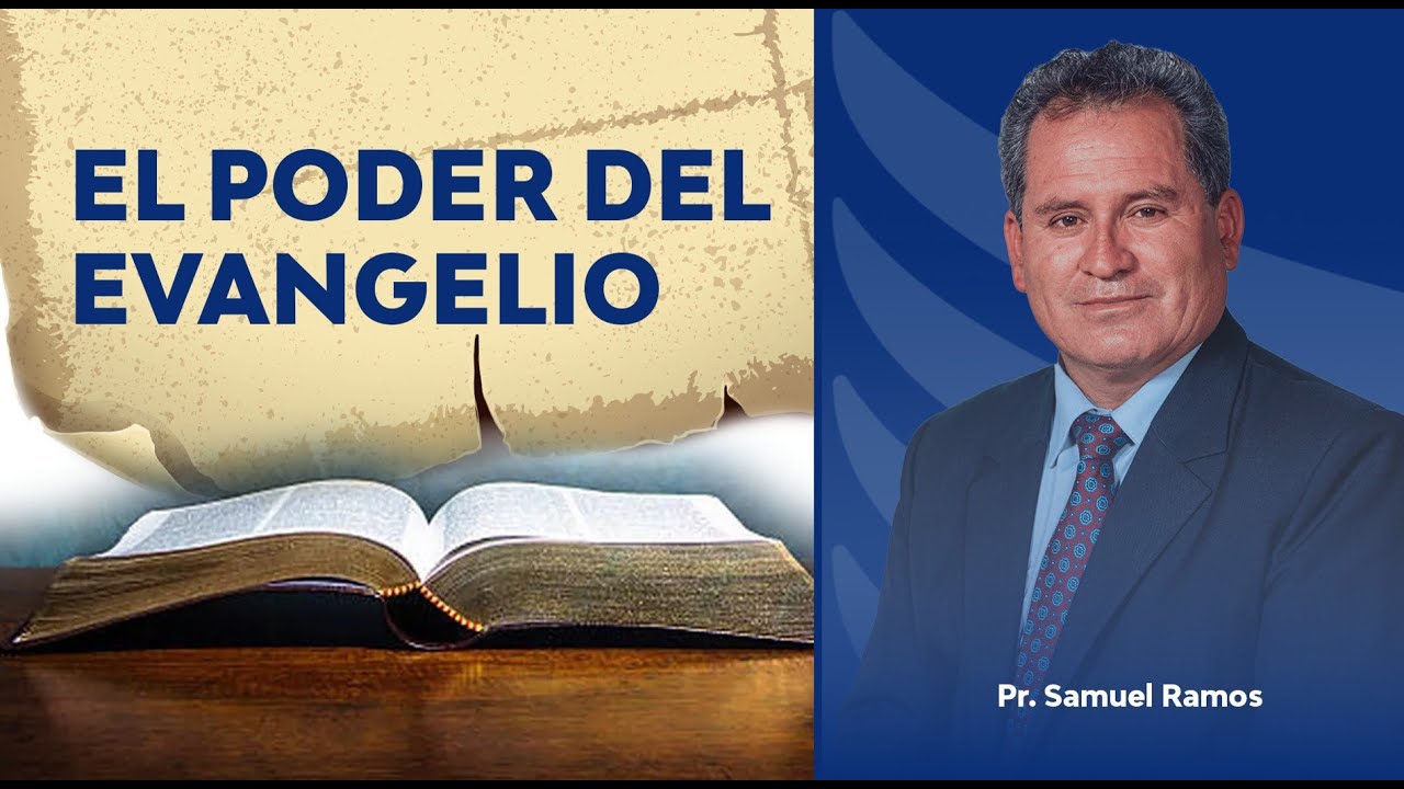 El Poder del Evangelio I Pr. Samuel Ramos - YouTube